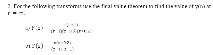Solved 2. For the following transforms use the final value | Chegg.com