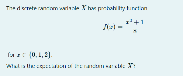 Solved The discrete random variable X has probability | Chegg.com