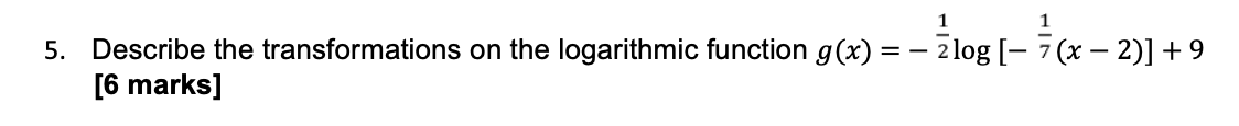 Solved 5. Describe the transformations on the logarithmic | Chegg.com