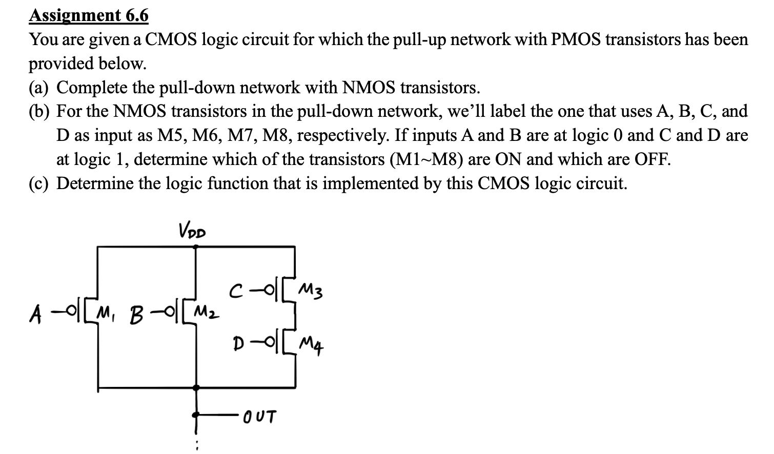 Solved Assignment 6.6 You are given a CMOS logic circuit for | Chegg.com
