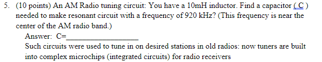 Solved 5. (10 points) An AM Radio tuning circuit: You have a | Chegg.com