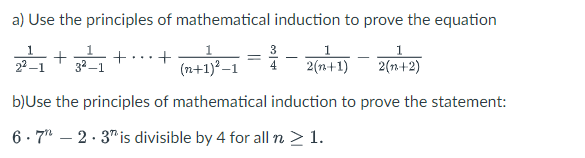 Solved a) Use the principles of mathematical induction to | Chegg.com