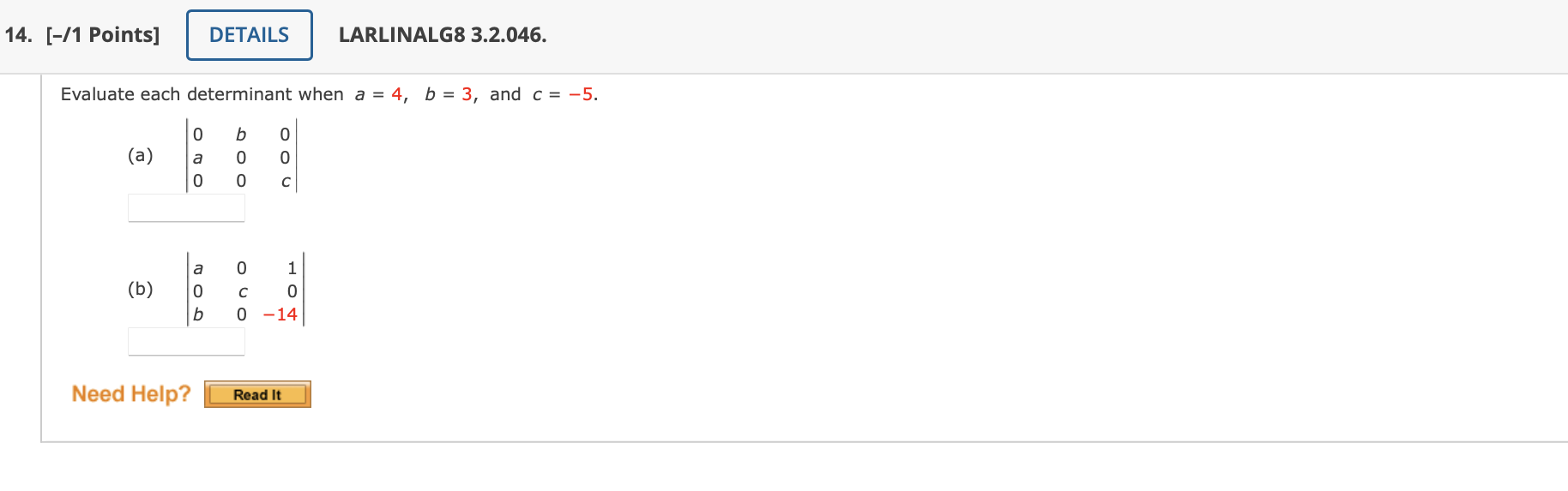 Solved Evaluate each determinant when a=4,b=3, and c=−5. (a) | Chegg.com