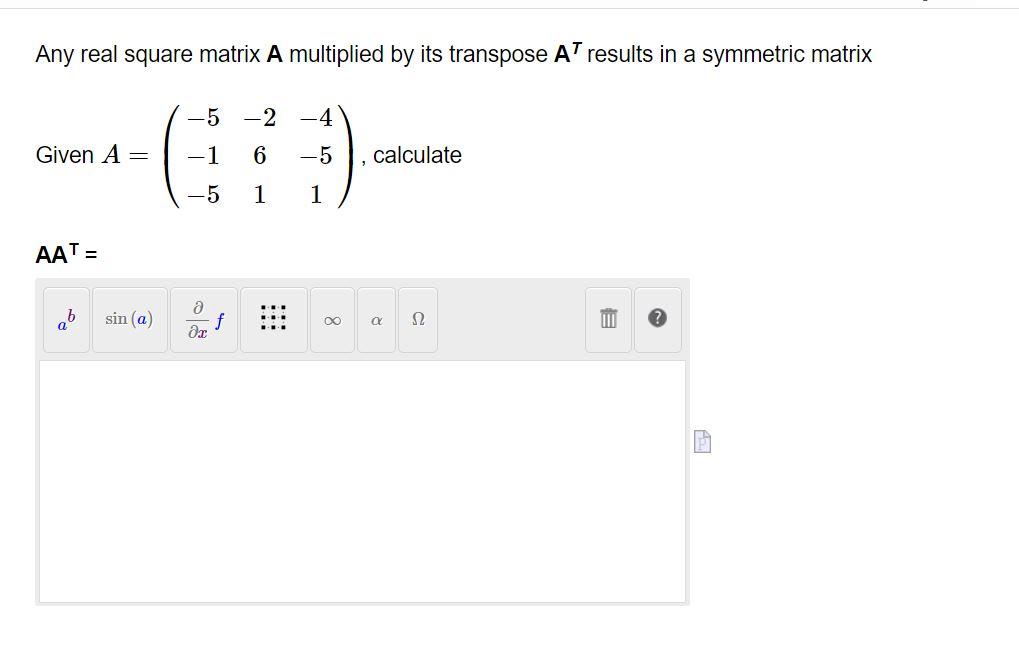 Solved Any real square matrix A multiplied by its transpose | Chegg.com