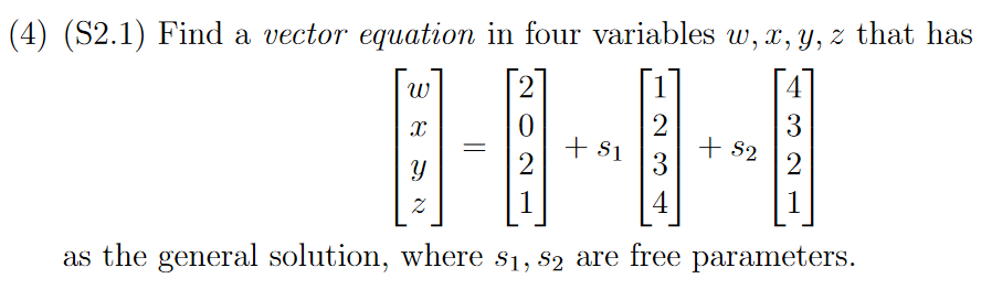 Solved (S2.1) Find a vector equation in four variables w, x, | Chegg.com