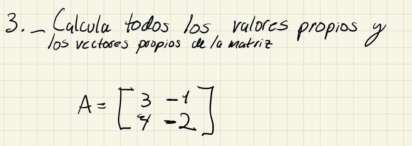 Solved 3. - Calcula todos los valores propios y los vectores | Chegg.com