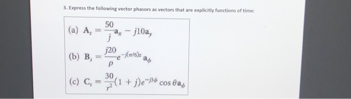 Solved 3. Express the following vector phasors as vectors | Chegg.com