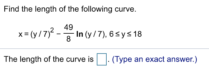 Solved Find the length of the following curve 49 x (y/7)2 In | Chegg.com