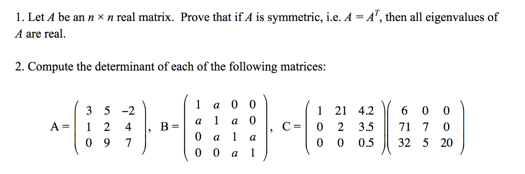 Solved 1. Let A be an n × n real matrix. Prove that ifA is | Chegg.com