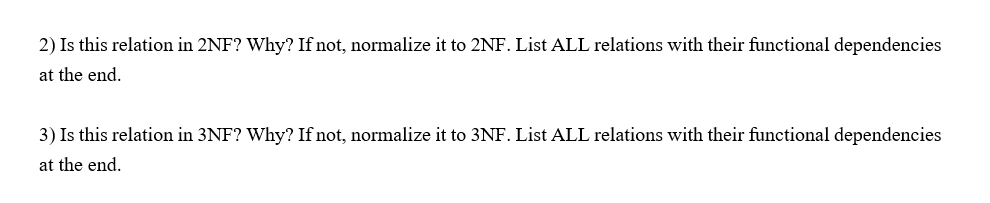 Solved Normalize EVERY relation to 3NF step by step Q1: | Chegg.com