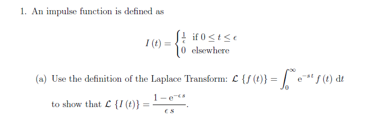 Solved 1. An impulse function is defined as I(t) = (1 if 0 | Chegg.com