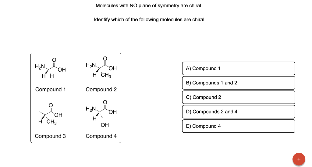 Solved Molecules with NO plane of symmetry are chiral. | Chegg.com