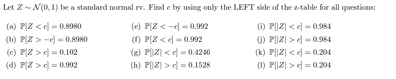 Solved Let Z∼N(0,1) be a standard normal rv. Find c by using | Chegg.com
