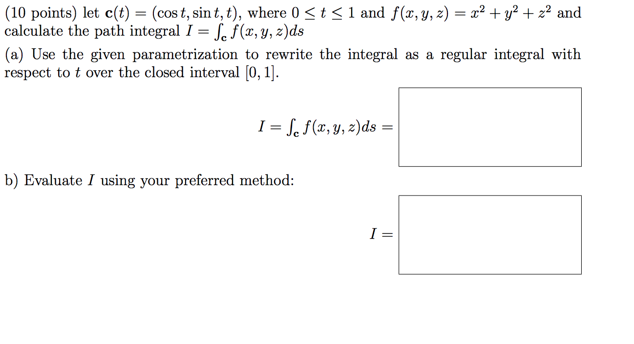 Solved (10 points) let c(t) = (cost, sint,t), where 0 | Chegg.com