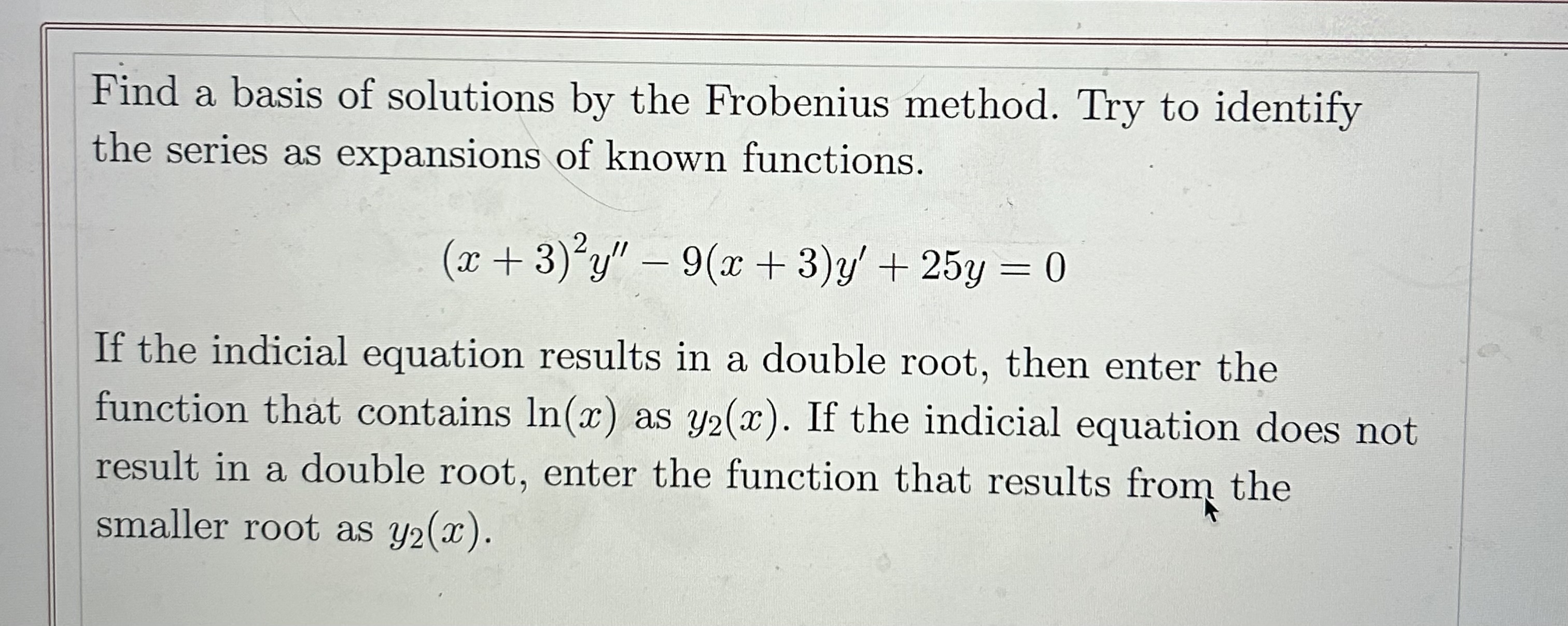 Solved Find a basis of solutions by the Frobenius method. | Chegg.com