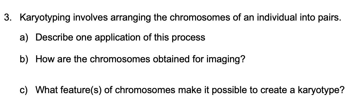 Solved 3. Karyotyping involves arranging the chromosomes of | Chegg.com