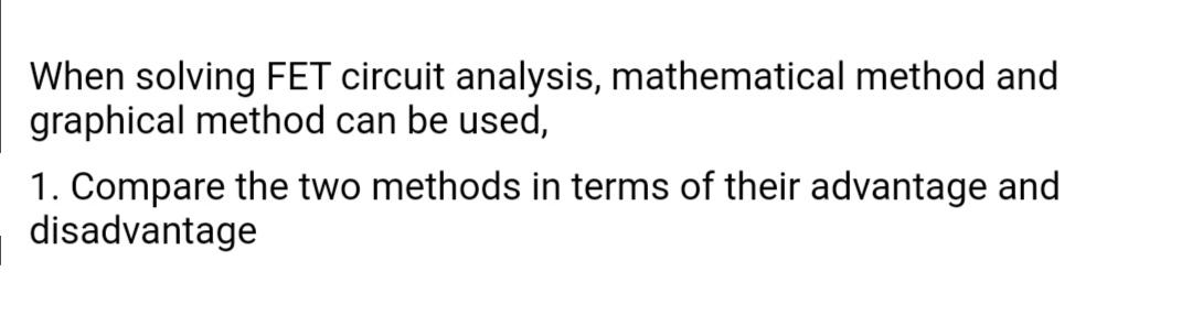 Solved When solving FET circuit analysis, mathematical | Chegg.com