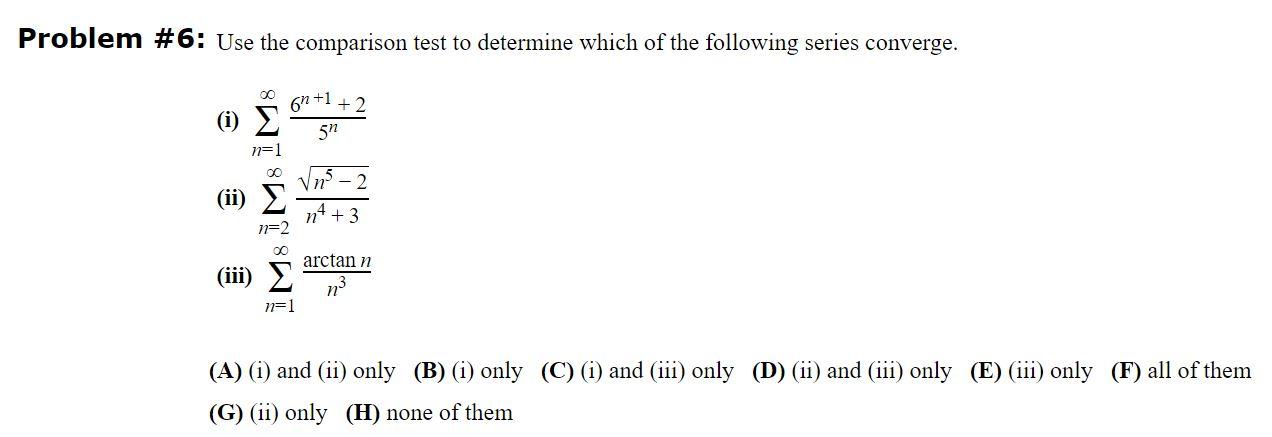 Solved Problem #6: Use the comparison test determine which | Chegg.com
