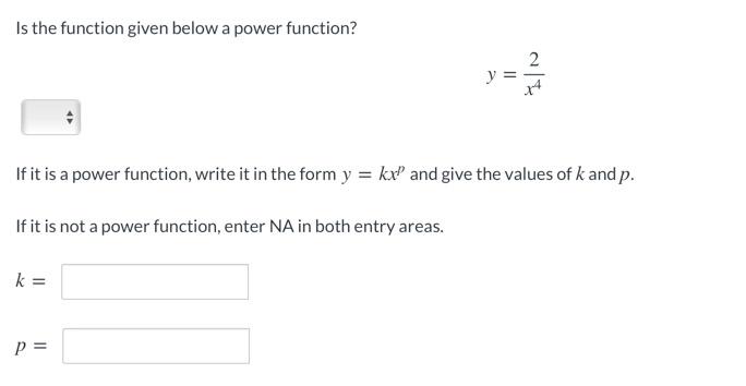 Solved Is the function given below a power function? 2 y = | Chegg.com