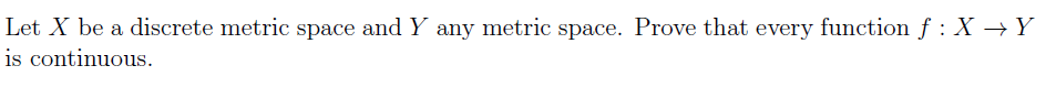 Solved Let X be a discrete metric space and Y any metric | Chegg.com