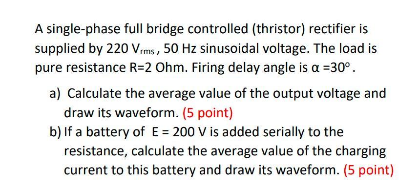 Solved A Single Phase Full Bridge Controlled Thristor 2804