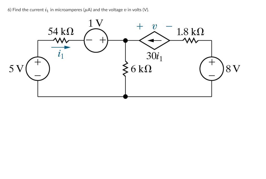 Solved 6) Find the current i1 in microamperes (μA) and the | Chegg.com