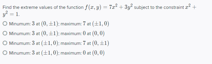 Solved Find the extreme values of the function f(x, y) = 7x2 | Chegg.com