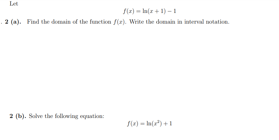 Solved f(x)=ln(x+1)−1 (a). Find the domain of the function | Chegg.com