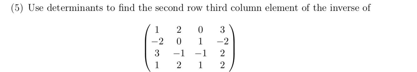 Solved (5) Use determinants to find the second row third | Chegg.com