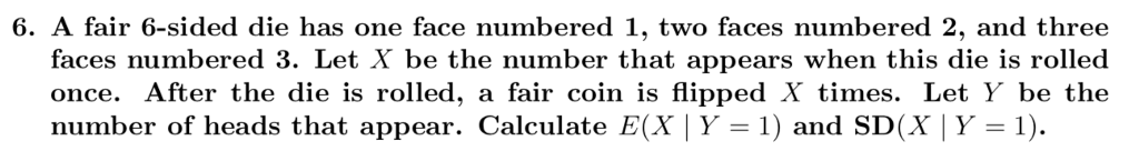 Solved 6. A fair 6-sided die has one face numbered 1, two | Chegg.com