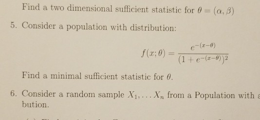 Solved Find a two dimensional sufficient statistic for 0 = | Chegg.com