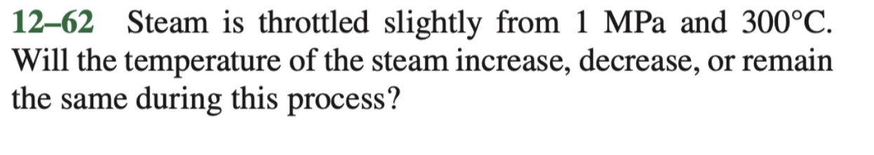 Solved 12-62 ﻿Steam is throttled slightly from 1 ﻿MPa and | Chegg.com