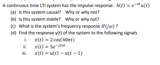 Solved A continuous time LTI system has the impulse | Chegg.com