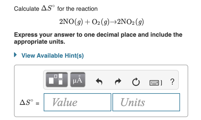 Solved Calculate Asº For The Reaction 2no G O2 G —2no2 G