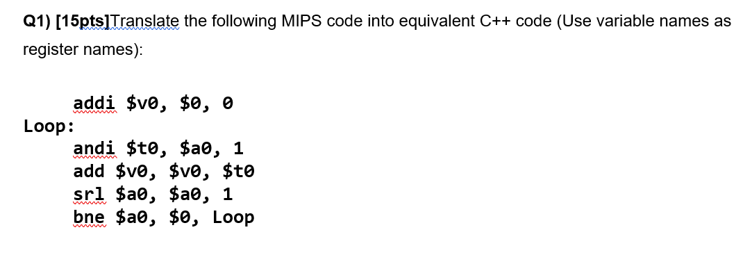 Solved Q1) [15pts.Translate the following MIPS code into | Chegg.com