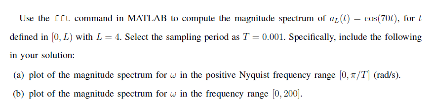 Solved Use the fft command in MATLAB to compute the | Chegg.com