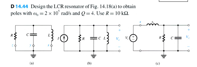 Solved D 14.44 Design the LCR resonator of Fig. 14.18(a) to | Chegg.com