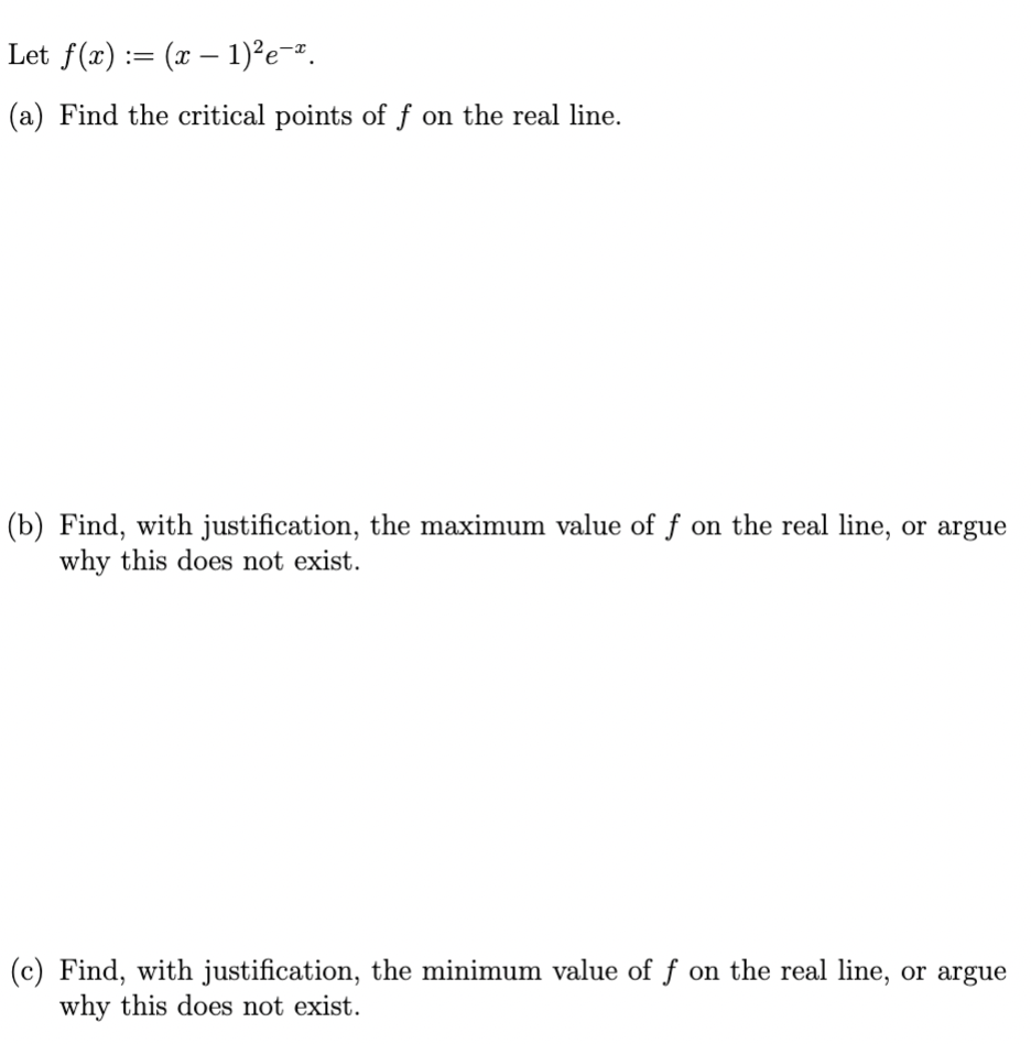 Solved Let f(x):=(x−1)2e−x. (a) Find the critical points of | Chegg.com