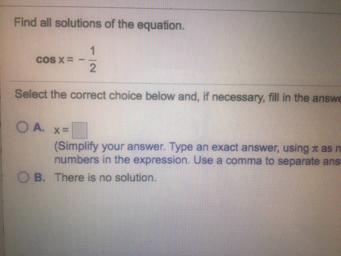 Solved Find all solutions of the equation. cos x =-2 Select | Chegg.com