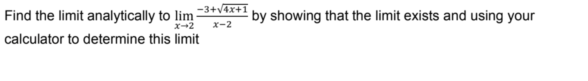 Solved Find the limit analytically to limx→2x−2−3+4x+1 by | Chegg.com