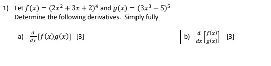 Solved 1) Let f(x)=(2x2+3x+2)4 and g(x)=(3x3−5)5 Determine | Chegg.com