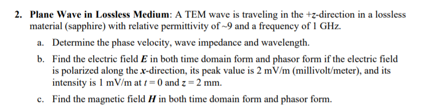 Solved 2. Plane Wave in Lossless Medium: A TEM wave is | Chegg.com