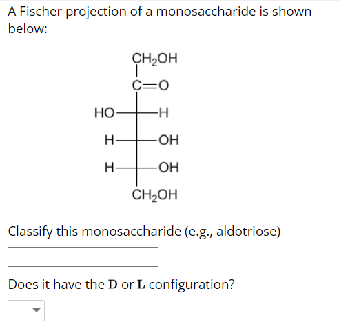 Solved A Fischer projection of a monosaccharide is shown | Chegg.com