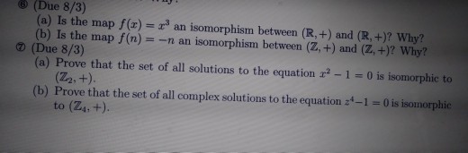 Solved (Due 8/3) (a) Is the map f(x) an isomorphism between | Chegg.com