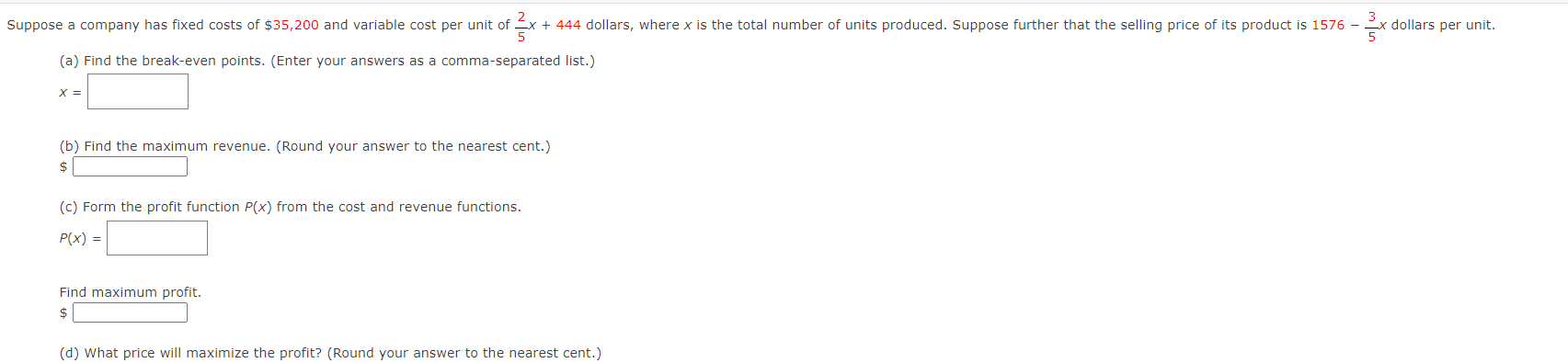 Solved (a) Find the break-even points. (Enter your answers | Chegg.com