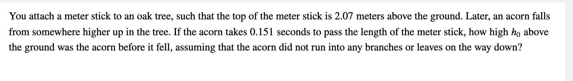 Solved You attach a meter stick to an oak tree, such that | Chegg.com