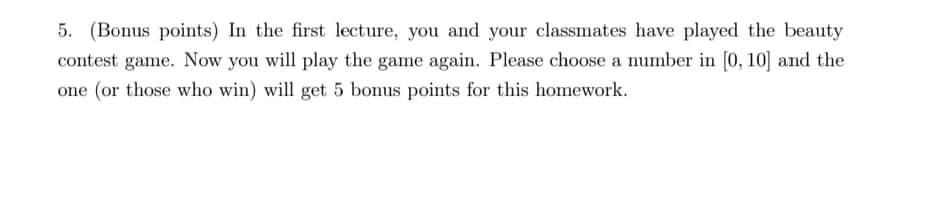 5. (Bonus points) In the first lecture, you and your | Chegg.com