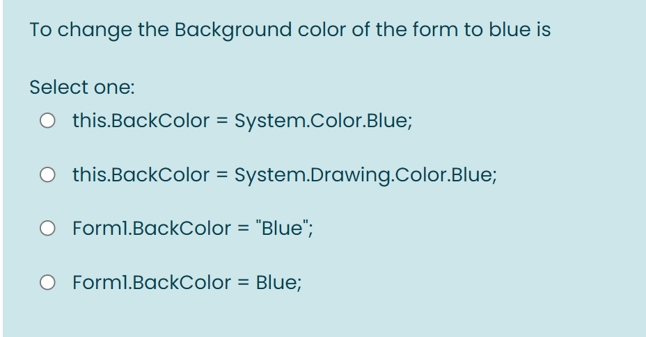 Solved To change the Background color of the form to blue is | Chegg.com