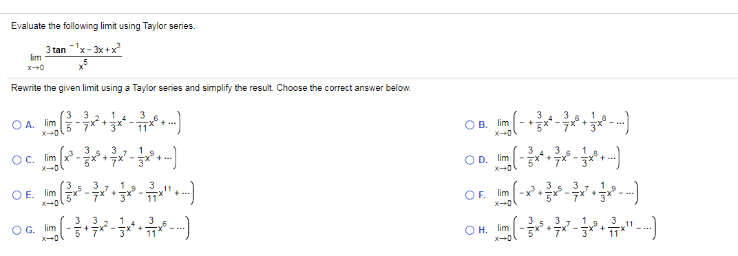 Solved Evaluate the following limit using Taylor series. lim | Chegg.com