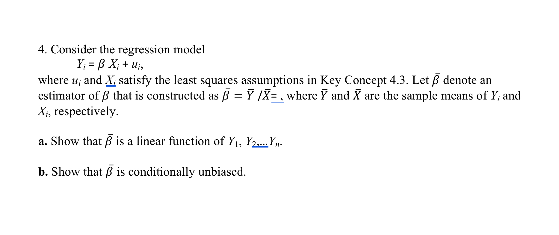 Solved 4. Consider the regression model Yi=βXi+ui where ui | Chegg.com